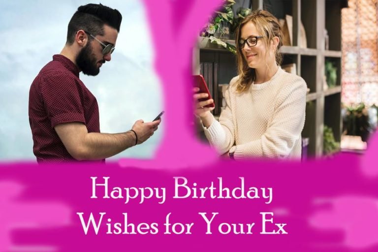 Happy Birthday Wishes For Your Ex Girlfriend Or Ex Boyfriend Making Happy Birthday Wishes For Your Ex Girlfriend Or Ex Boyfriend Making